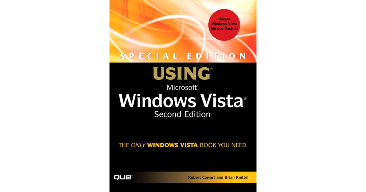 I. Introducing Windows Vista - Special Edition Using Microsoft Windows ...