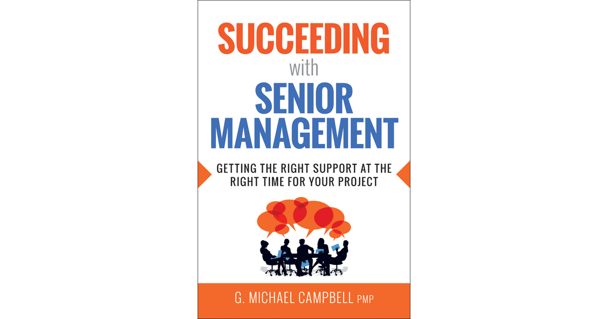Succeeding with Senior Management - Succeeding with Senior Management ...