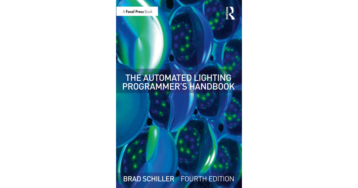 The Automated Lighting Programmer's Handbook, 4th Edition [Book]