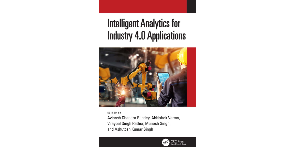 Intelligent Analytics for Industry 4.0 Applications [Book]