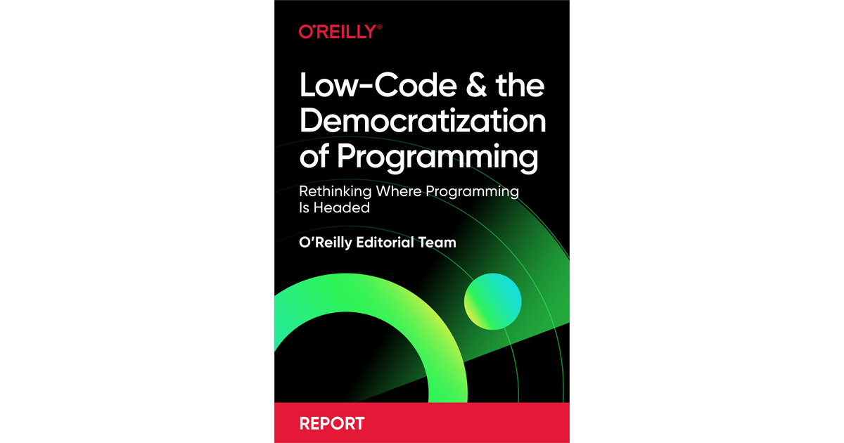 Low-Code and the Democratization of Programming [Book]
