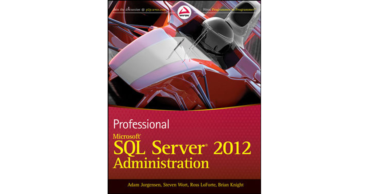 Professional Microsoft SQL Server 2012 Administration [Book]