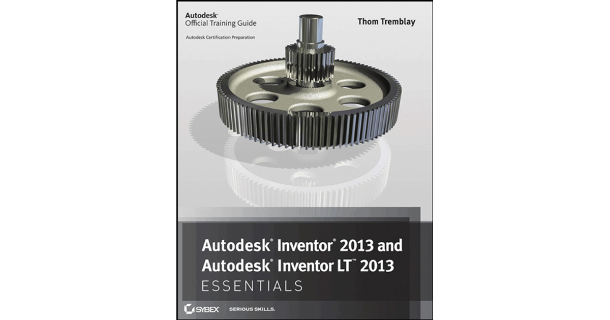 Autodesk Inventor 2013 and Autodesk Inventor LT 2013 Essentials [Book]