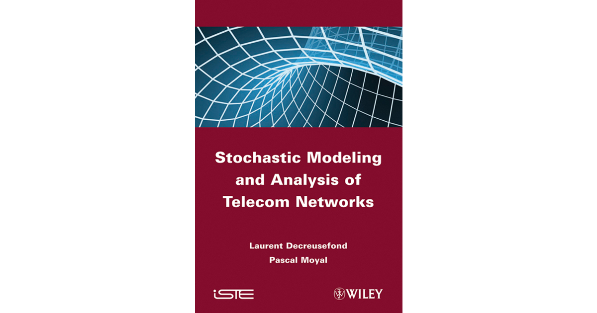 Stochastic Modeling and Analysis of Telecoms Networks [Book]