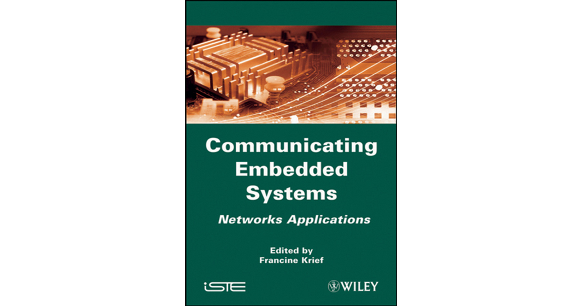 Communicating Embedded Systems: Networks Applications [Book]