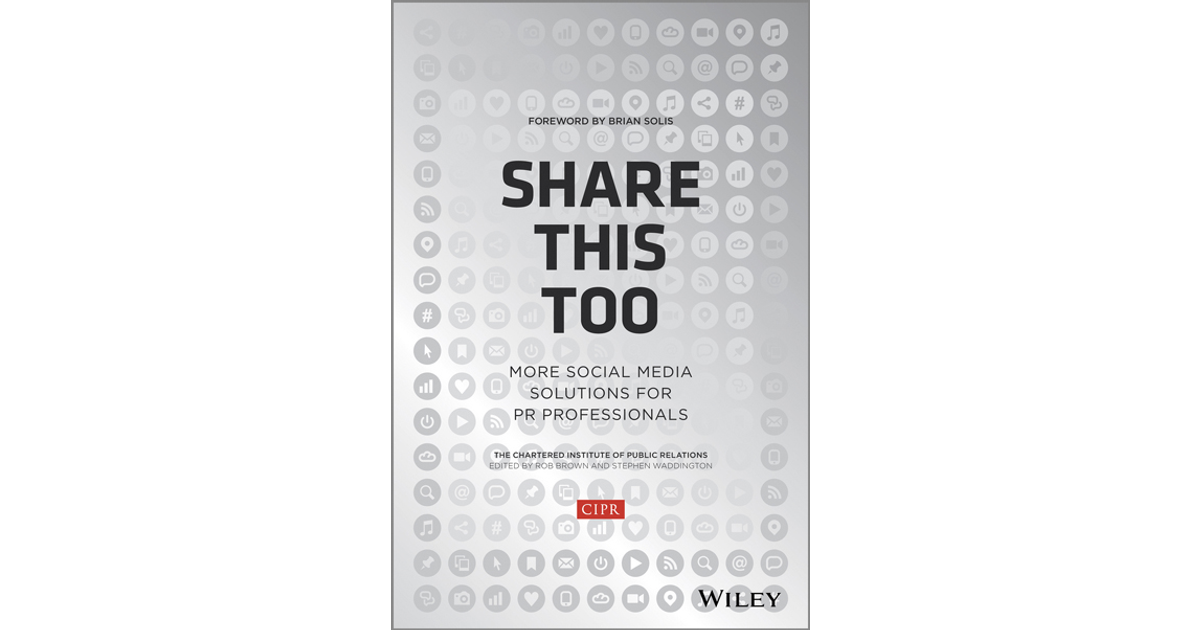 Share This Too: More Social Media Solutions for PR Professionals [Book]