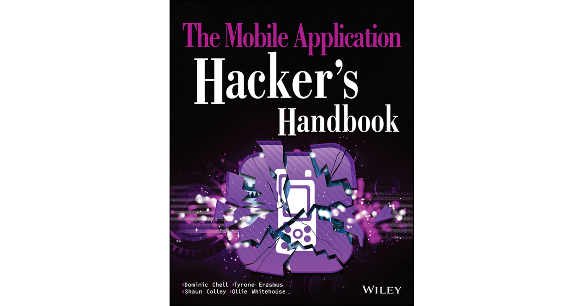 The Mobile Application Hacker's Handbook [Book]
