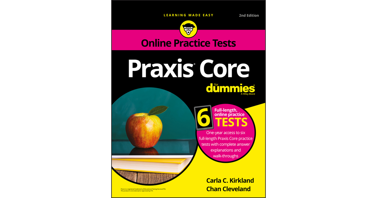 Praxis Core For Dummies with Online Practice Tests, 2nd Edition [Book]