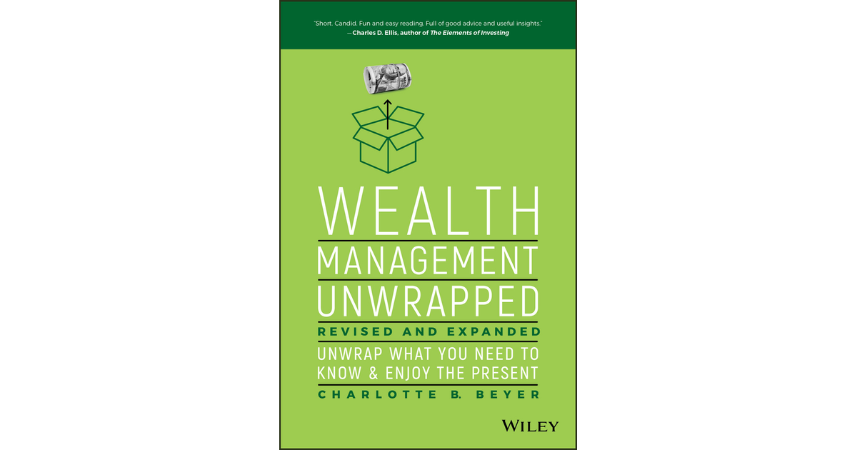 Wealth Management Unwrapped, Revised and Expanded [Book]