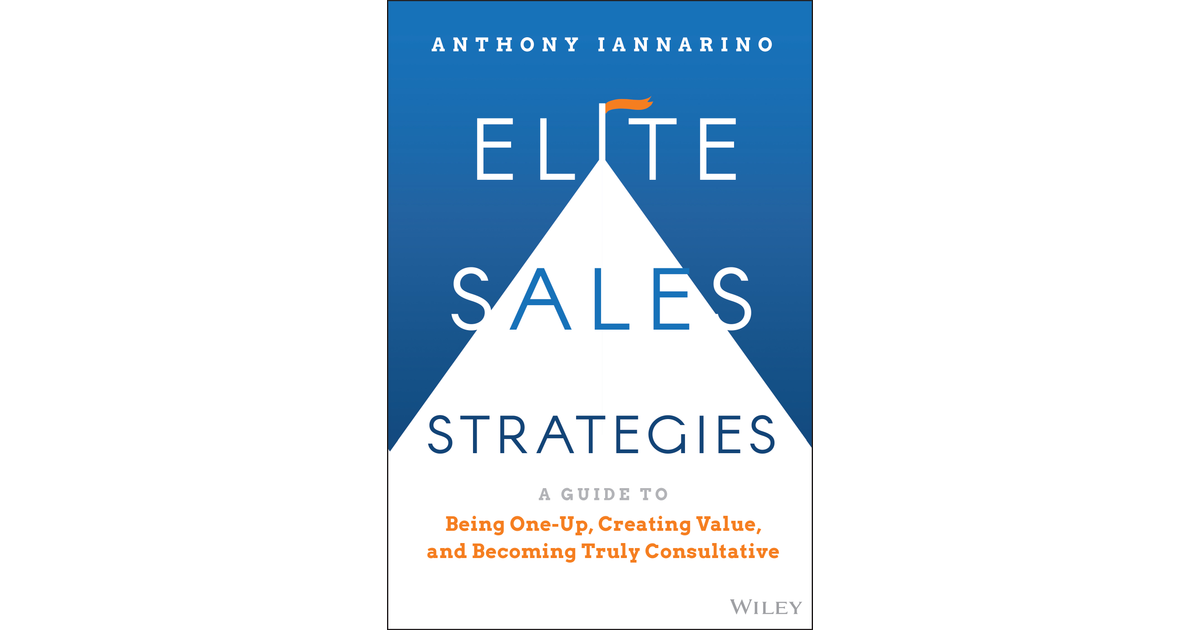2 The One-Up Sales Conversation: Your Only Vehicle for Value Creation ...