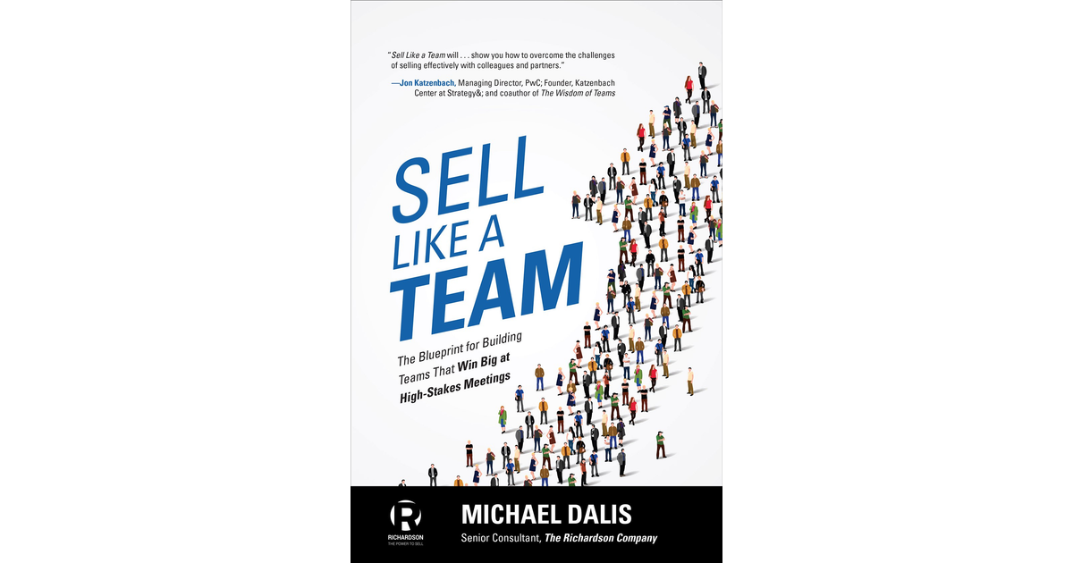 Sell Like a Team: The Blueprint for Building Teams that Win Big at High ...