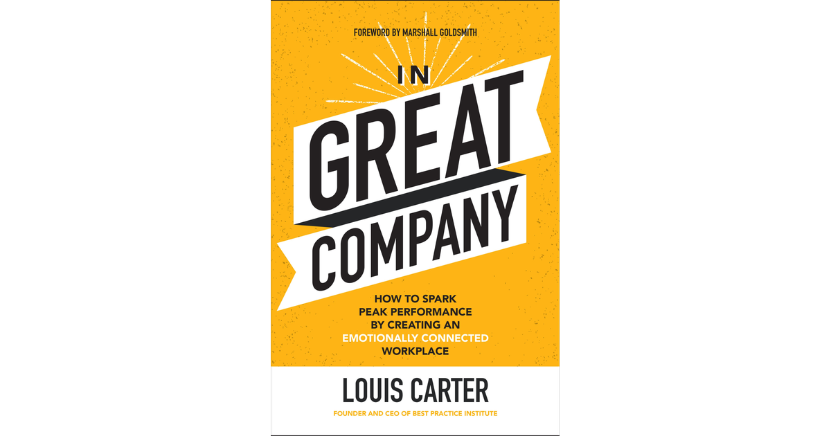 In Great Company: How to Spark Peak Performance By Creating an ...