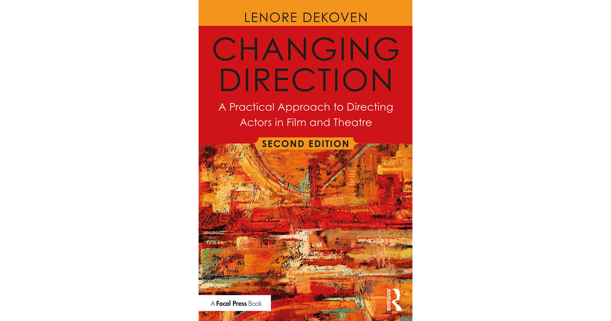 Changing Direction: A Practical Approach to Directing Actors in Film ...