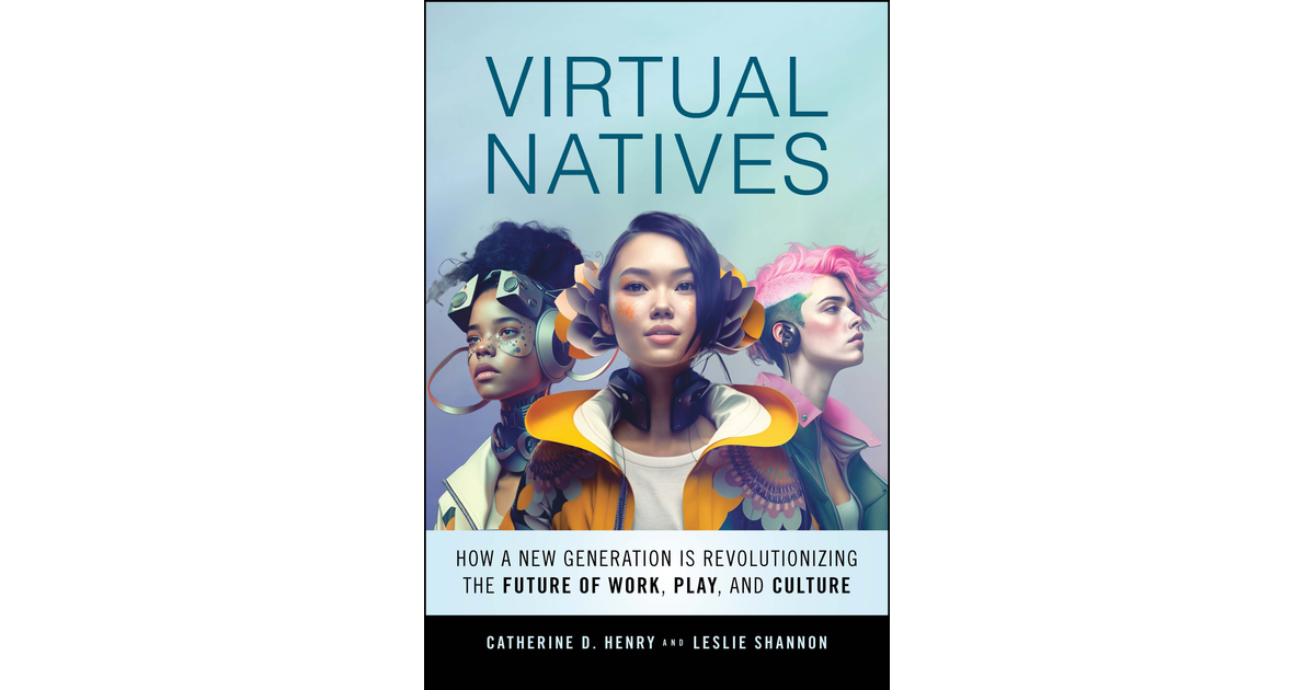 PART 1: A Generation Unlike Any Other - Virtual Natives [Book]