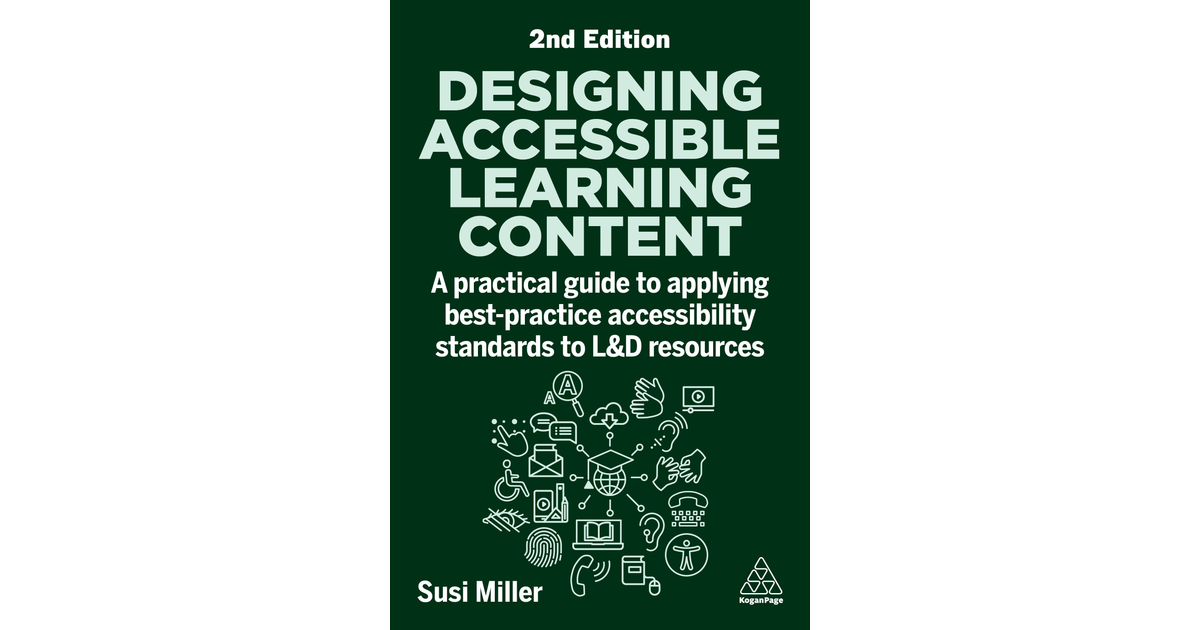 Designing Accessible Learning Content, 2nd Edition [Book]