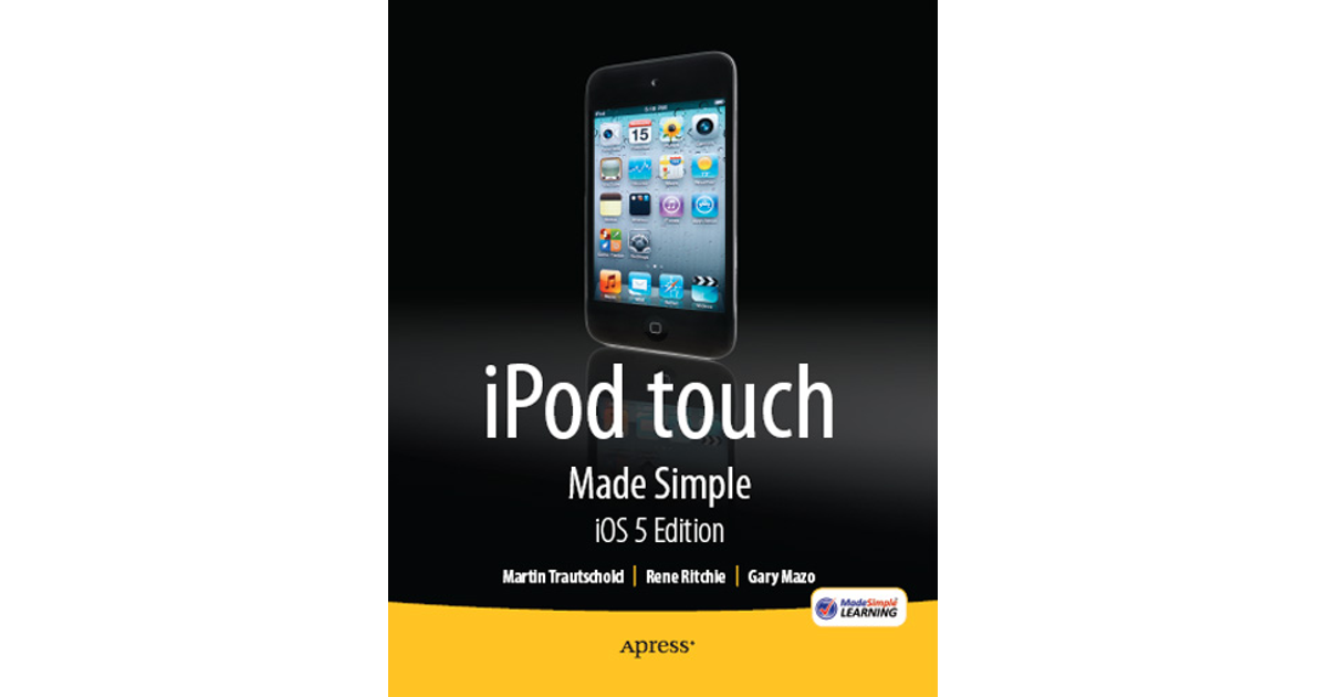 iPod touch Made Simple, iOS 5 Edition [Book]