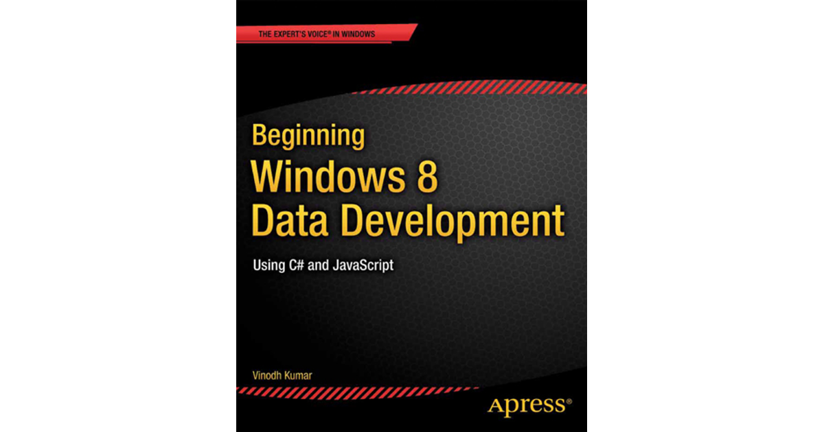 Beginning Windows 8 Data Development: Using C# and JavaScript [Book]