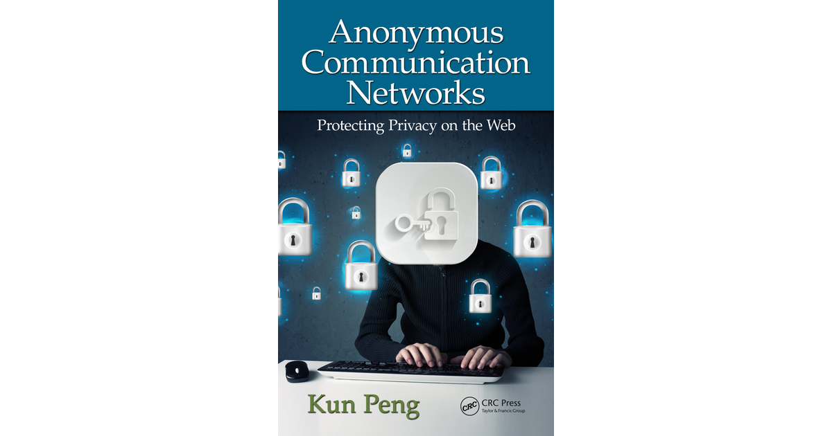 Anonymous Communication Networks [Book]