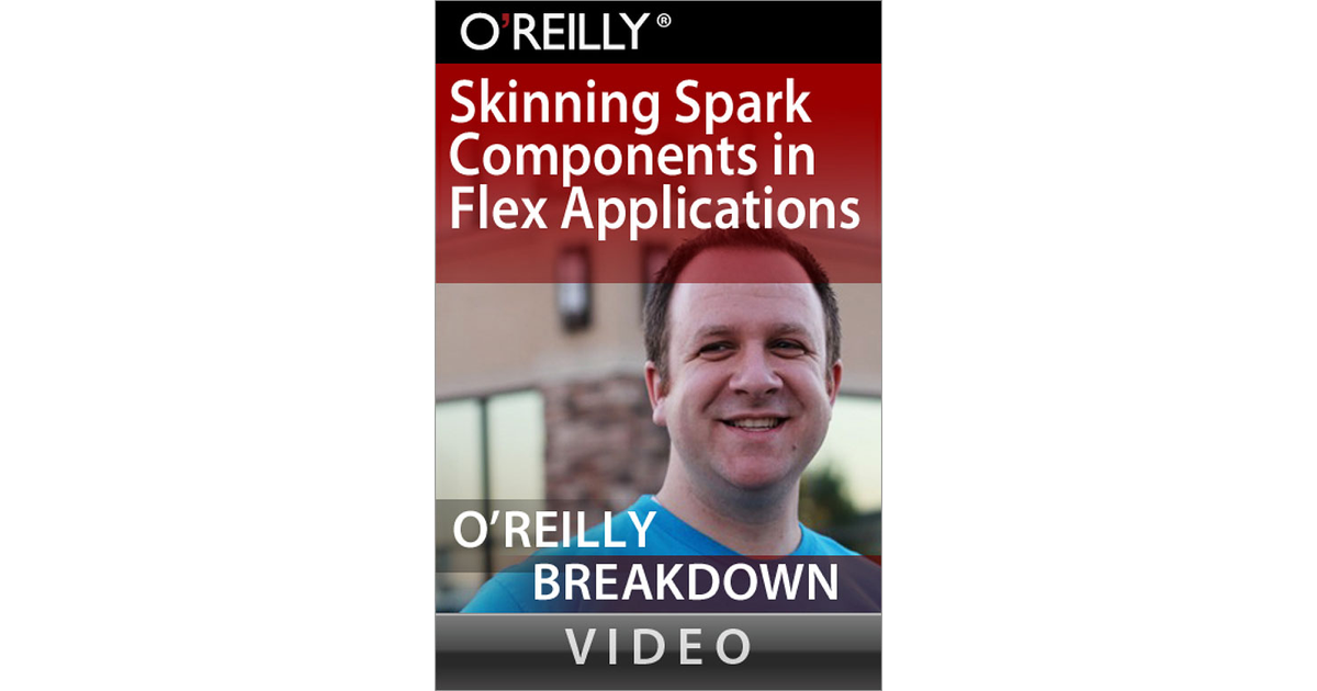 Skinning Spark Components in Flex Applications [Video]