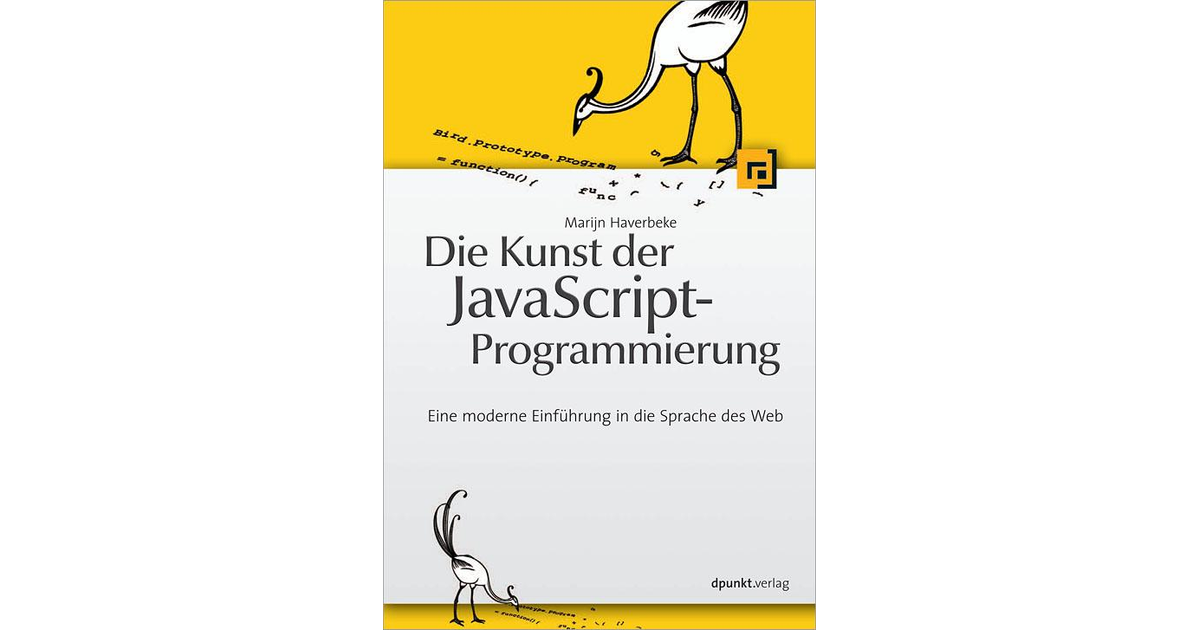 Die Kunst der JavaScript-Programmierung [Book]