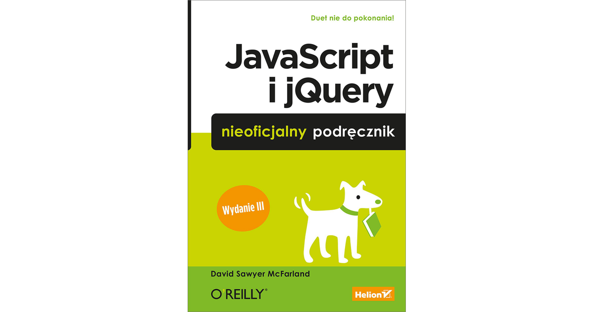 JavaScript i jQuery. Nieoficjalny podręcznik. Wydanie III [Book]