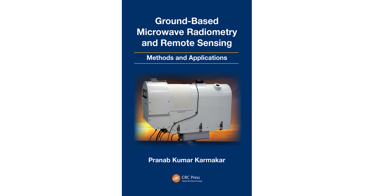 Ground-Based Microwave Radiometry and Remote Sensing [Book]