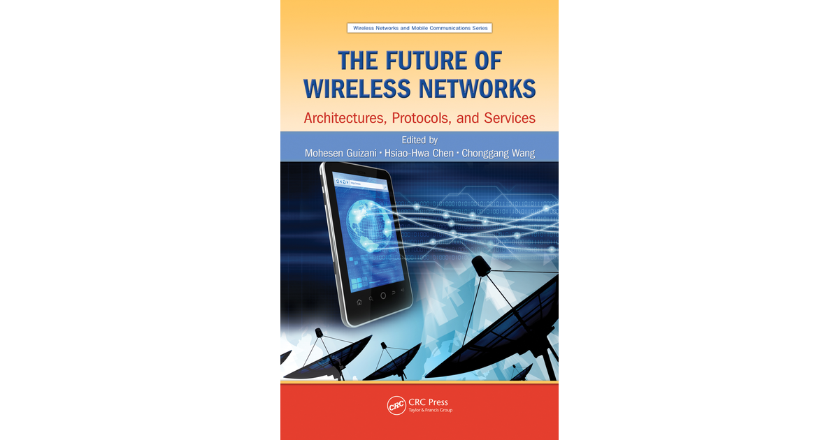 The Future of Wireless Networks [Book]