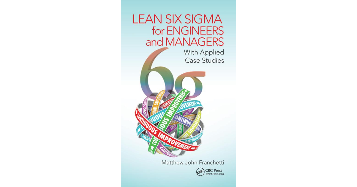 Lean Six Sigma for Engineers and Managers [Book]