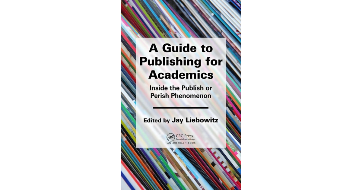 A Guide to Publishing for Academics [Book]