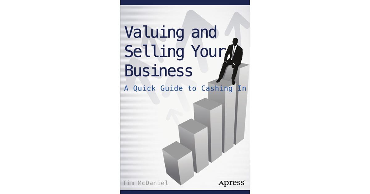 Valuing and Selling Your Business: A Quick Guide to Cashing In [Book]