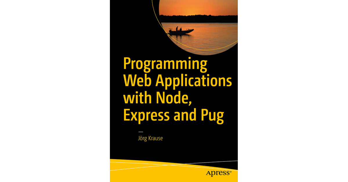 Programming Web Applications with Node, Express and Pug [Book]