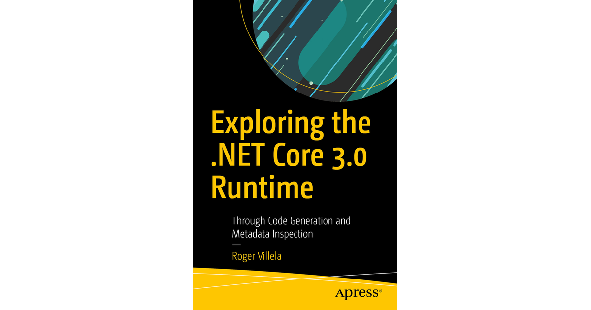 Exploring the .NET Core 3.0 Runtime: Through Code Generation and ...