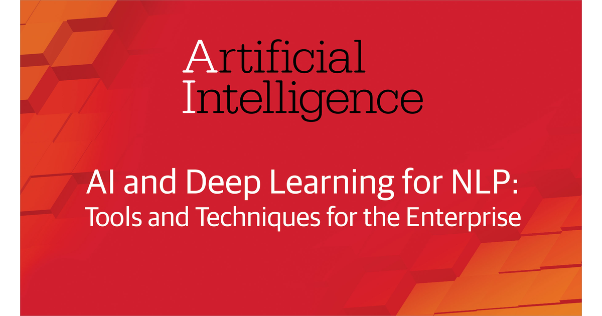 AI and Deep Learning for NLP: Tools and Techniques for the Enterprise ...