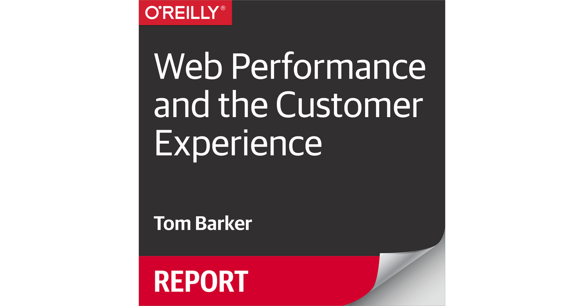 Web Performance and the Customer Experience - Web Performance and the ...