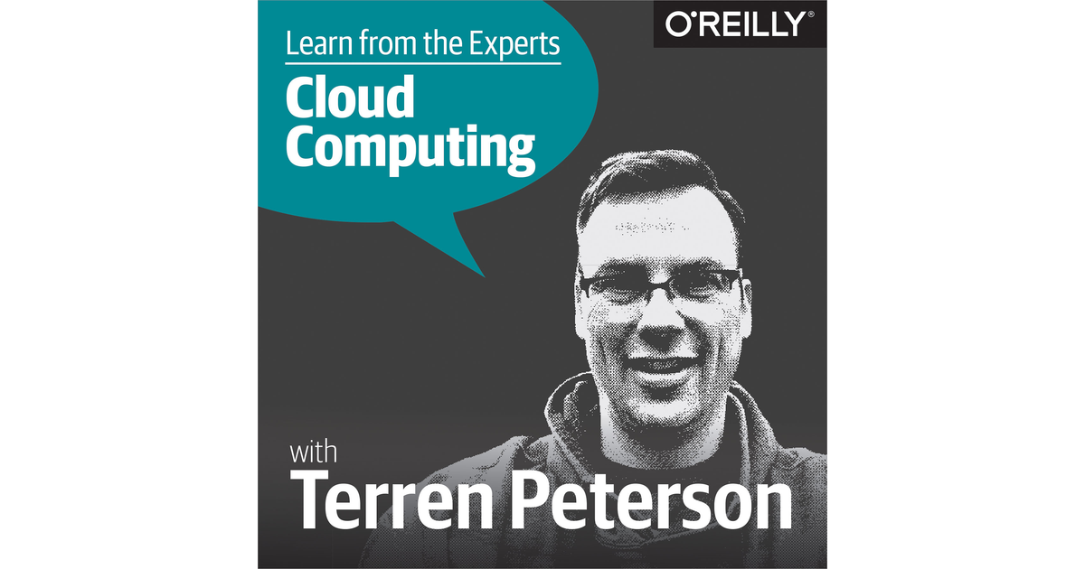 Learn from the Experts about Cloud Computing: Terren Peterson [Video]