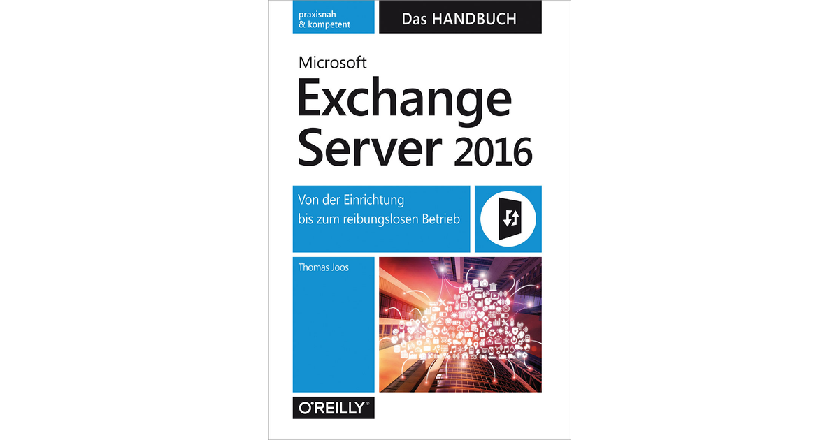 Microsoft Exchange Server 2016 – Das Handbuch [Book]