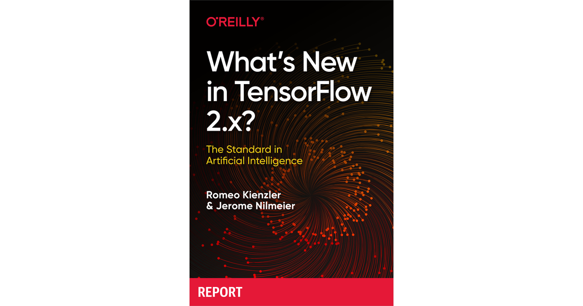 What's New In TensorFlow 2.x? [Book]