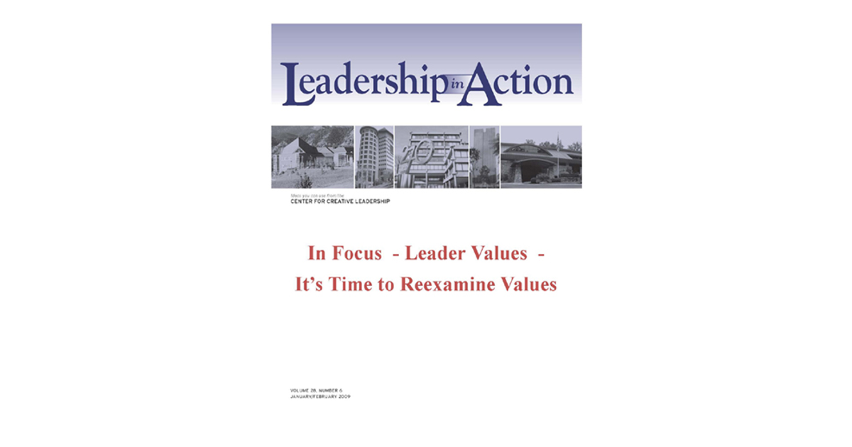 Leadership in Action: In Focus - Leader Values - It's Time to Reexamine ...