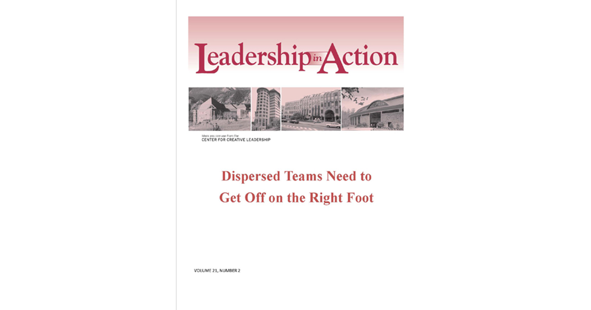 Cover Page - Leadership in Action: Dispersed Teams Need to Get Off on ...