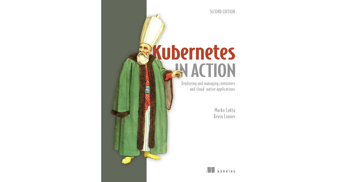 preface - Kubernetes in Action, Second Edition [Book]