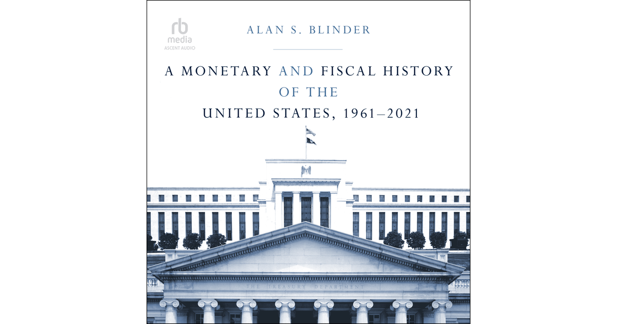 A Monetary and Fiscal History of the United States, 1961–2021 [Audiobook]
