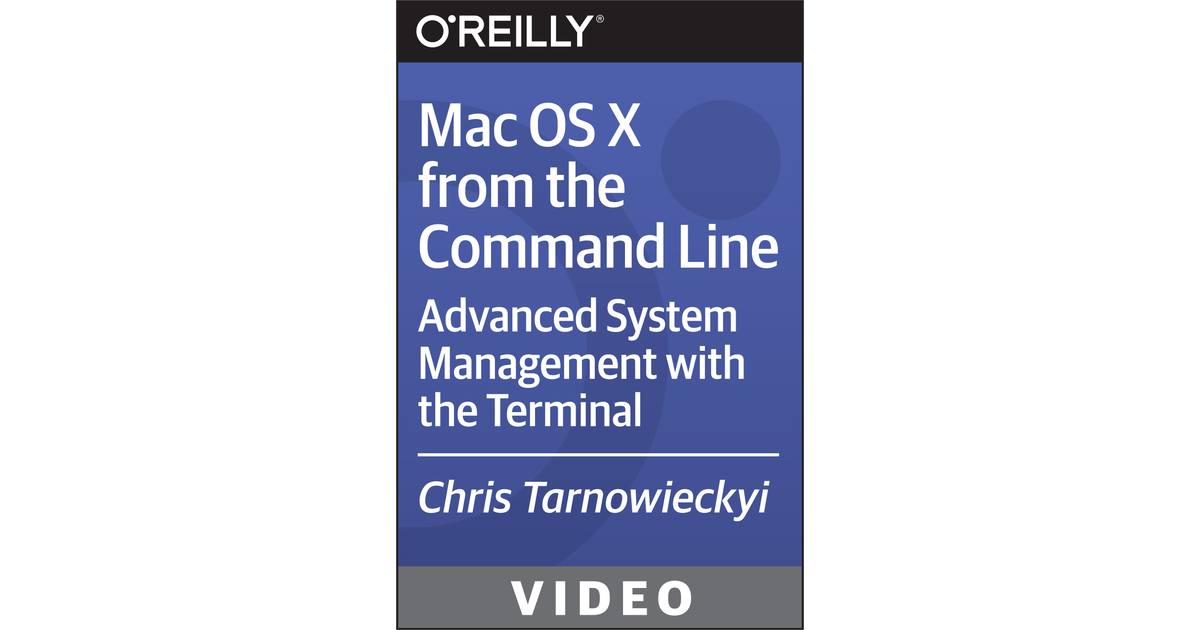Mac OS X from the Command Line [Video]