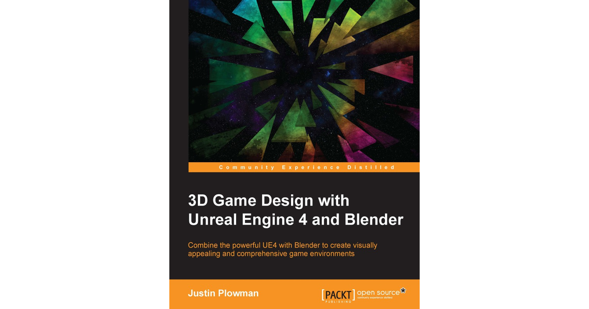 3D Game Design with Unreal Engine 4 and Blender [Book]