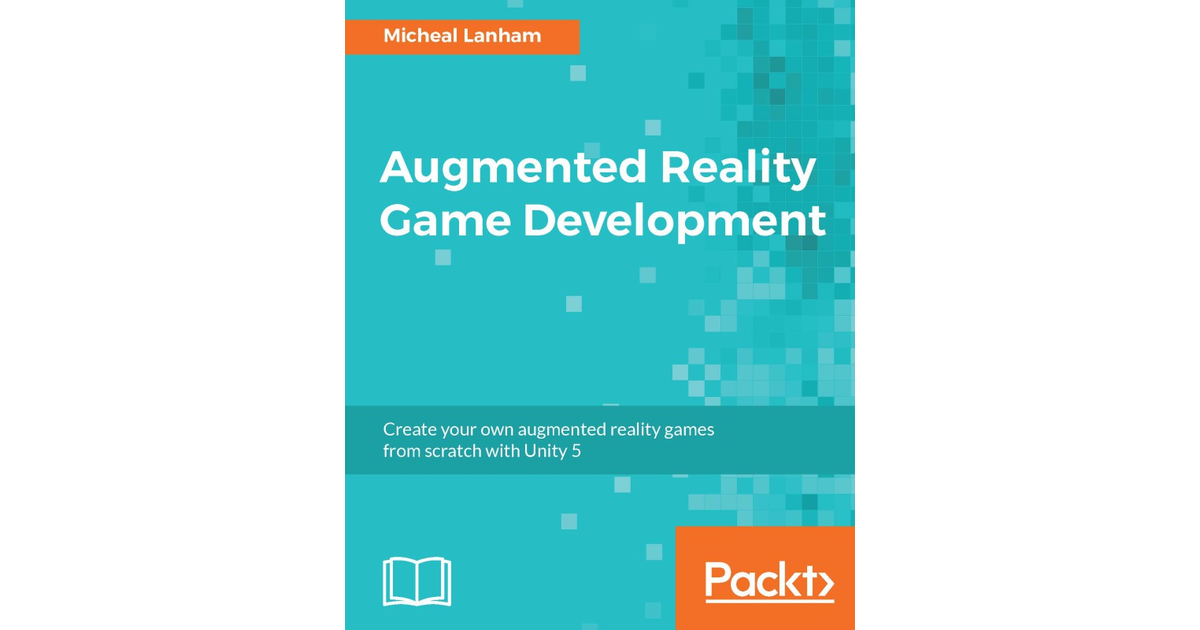 Augmented Reality Game Development [Book]