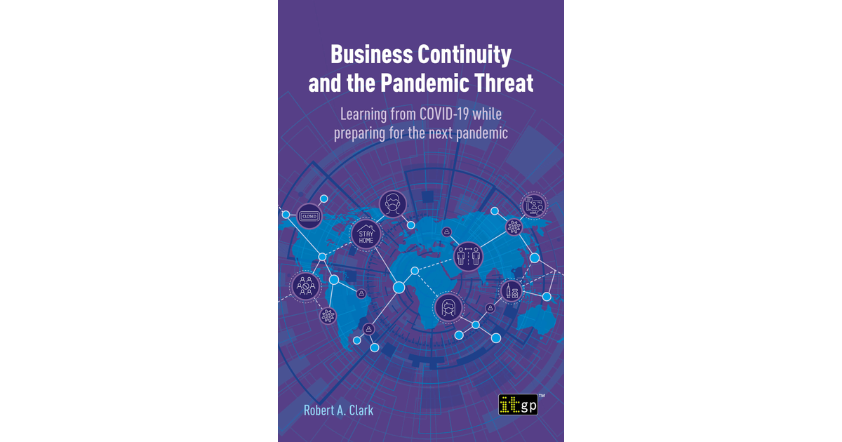Business Continuity and the Pandemic Threat - Learning from COVID-19 ...
