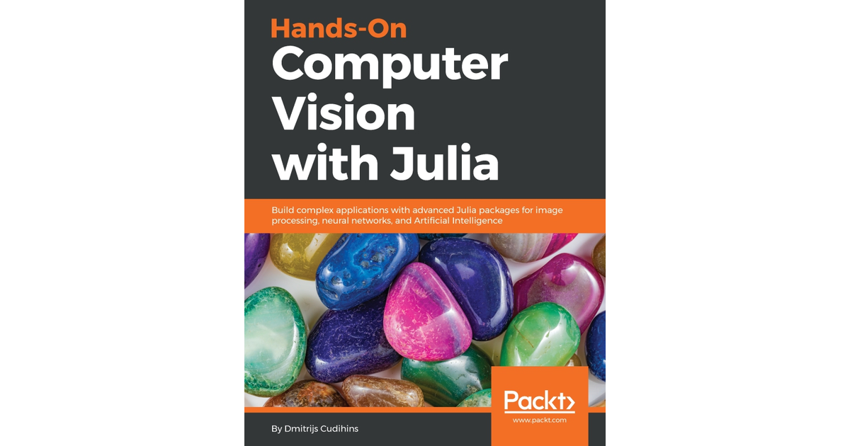 Hands-On Computer Vision with Julia [Book]