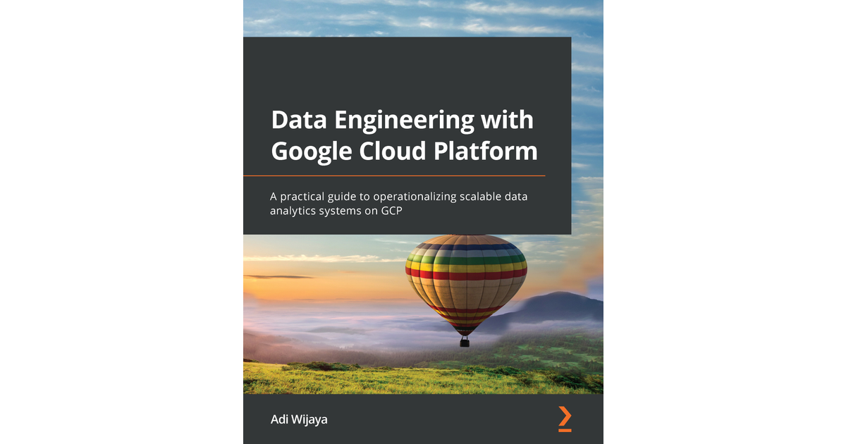 Data Engineering with Google Cloud Platform [Book]