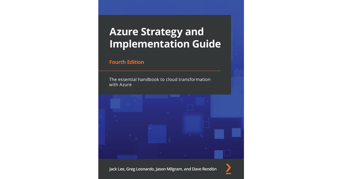 Azure Strategy and Implementation Guide, Fourth Edition - Fourth ...