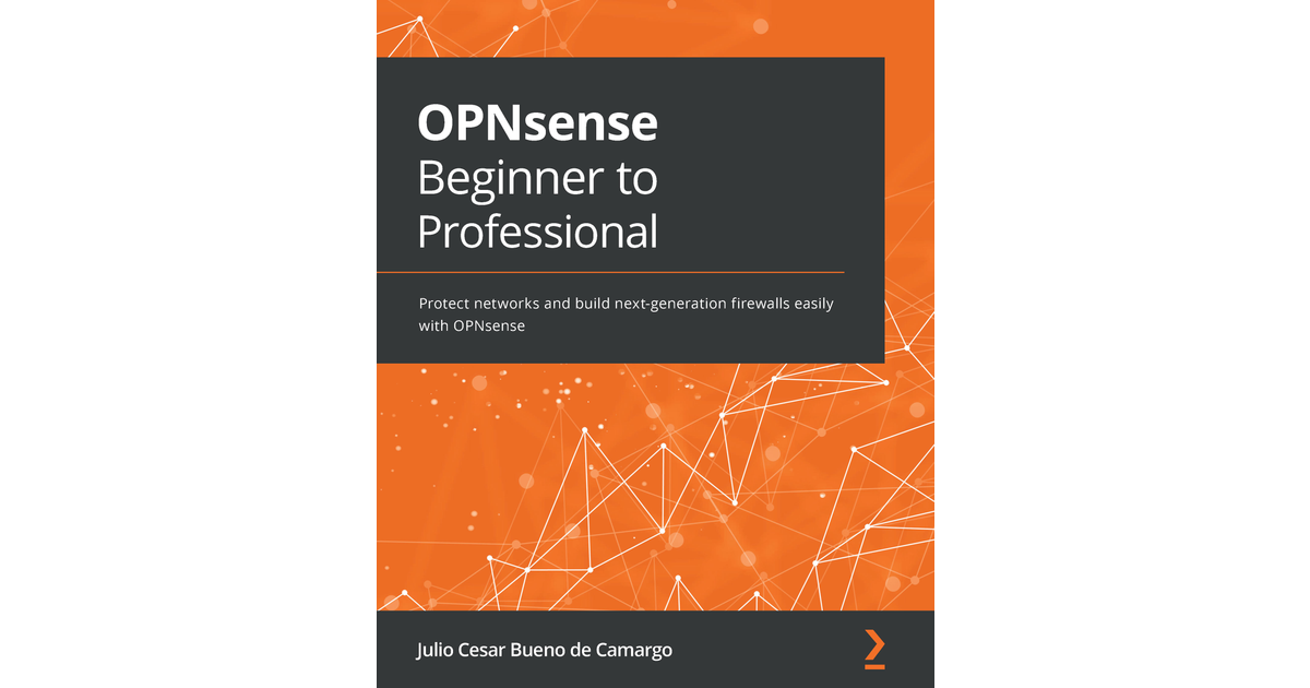 OPNsense Beginner to Professional [Book]