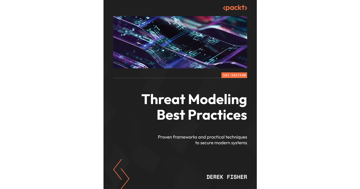 Mobile and IoT Threat Modeling - Threat Modeling Best Practices [Book]